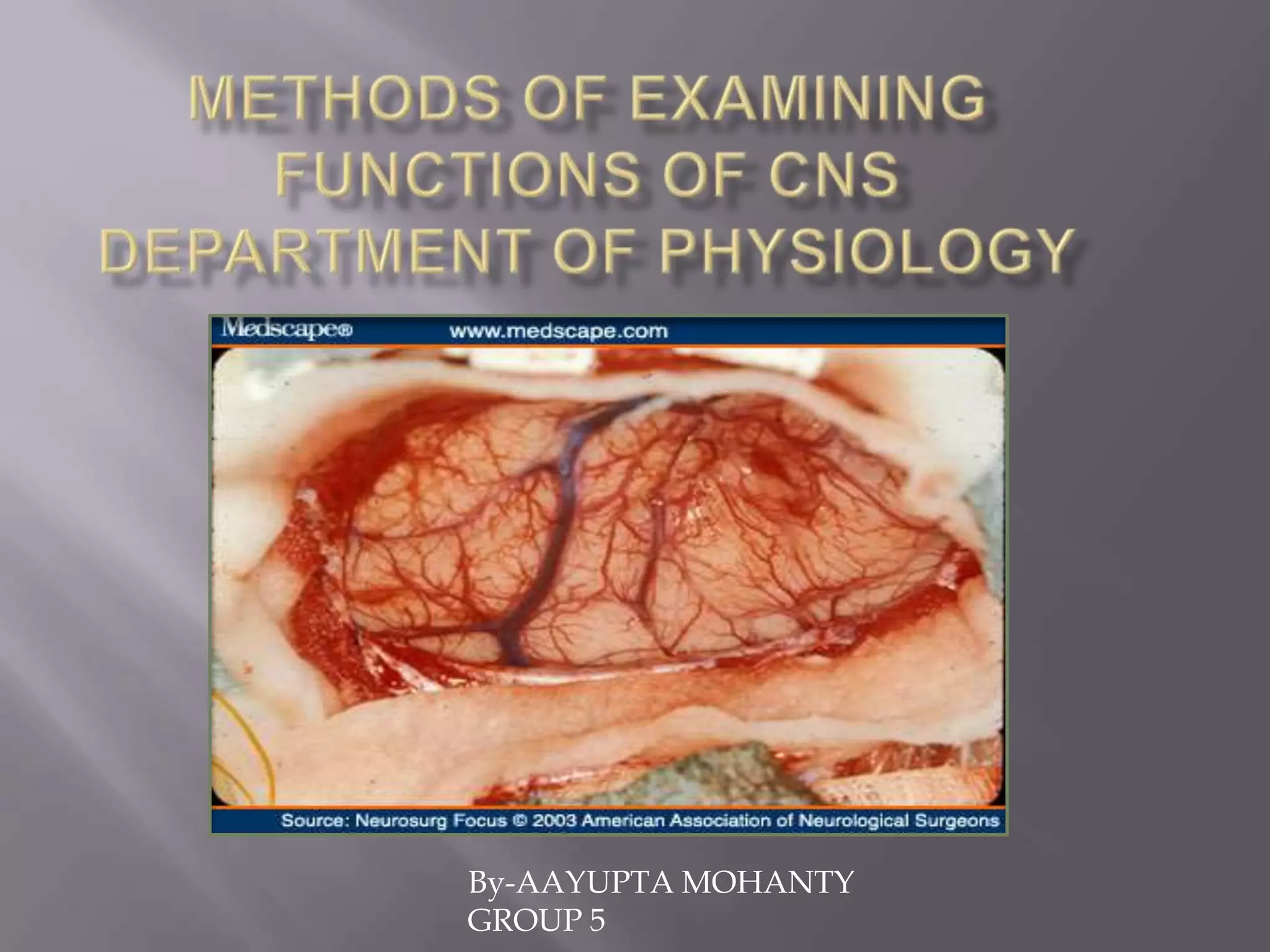 Methods of examining functions of CNS | PPTX | Brain and Nervous System Disorders | Diseases and ...