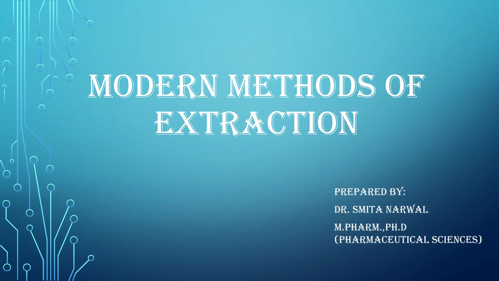 CONVENTIONAL AND MODERN METHODS OF EXTRACTION.pptx