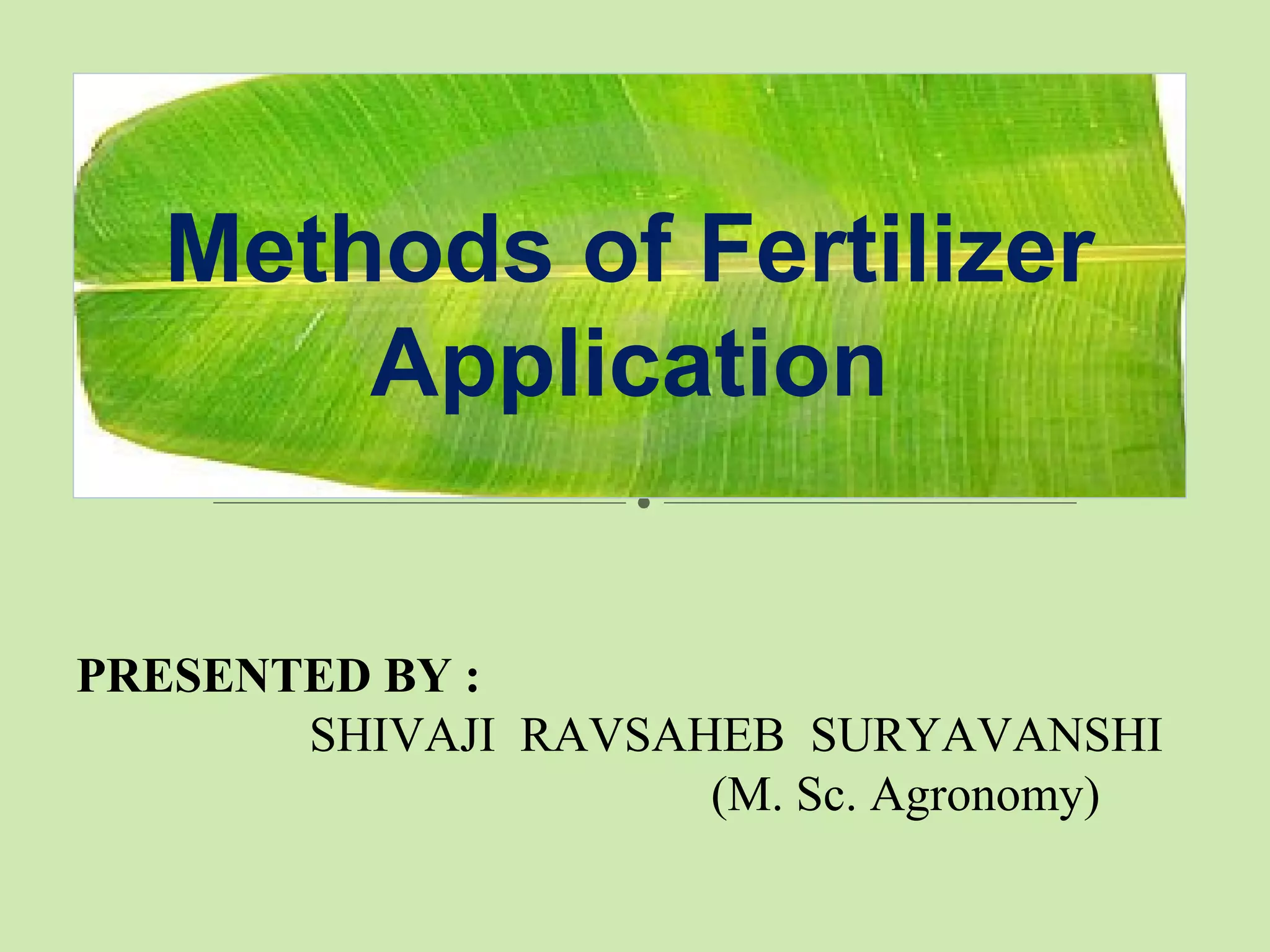 Methods of fertilizer application | PPT