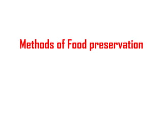 Methods of Food preservation followed by | PPT