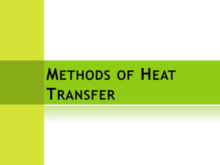 Methods of heat transfer | PPTX | Physics | Science