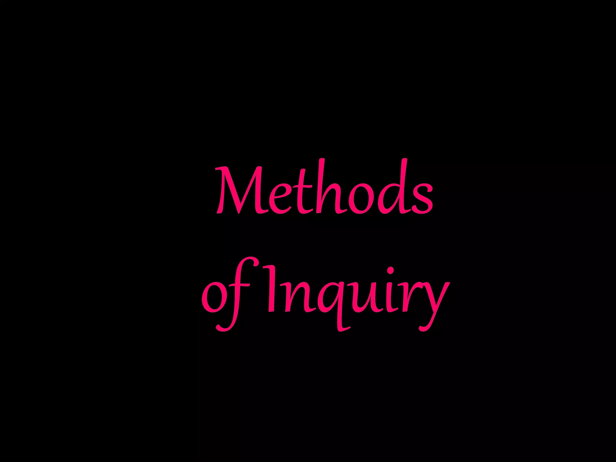 Methods of Inquiry | PPTX