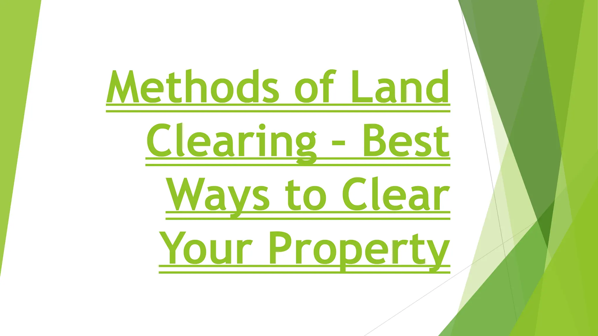Methods of Land Clearing – Best Ways to Clear Your Property.pptx