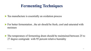Methods of manufacturing and fermentation of tea | PPTX