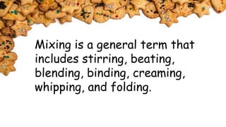 Methods of mixing cookie ingredients | PPTX