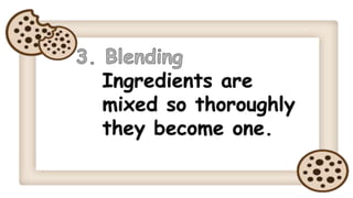 Methods of mixing cookie ingredients | PPTX