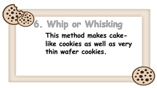 Methods of mixing cookie ingredients | PPTX