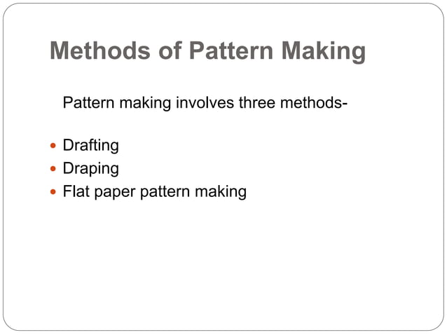Methods of Pattern Making | PPTX | Needlework | Arts and Crafts
