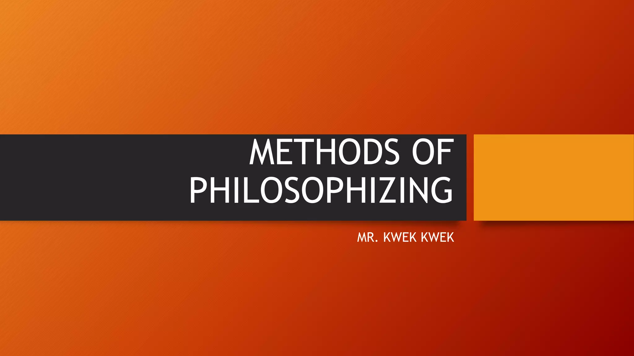 Methods of philosophizing | PPTX