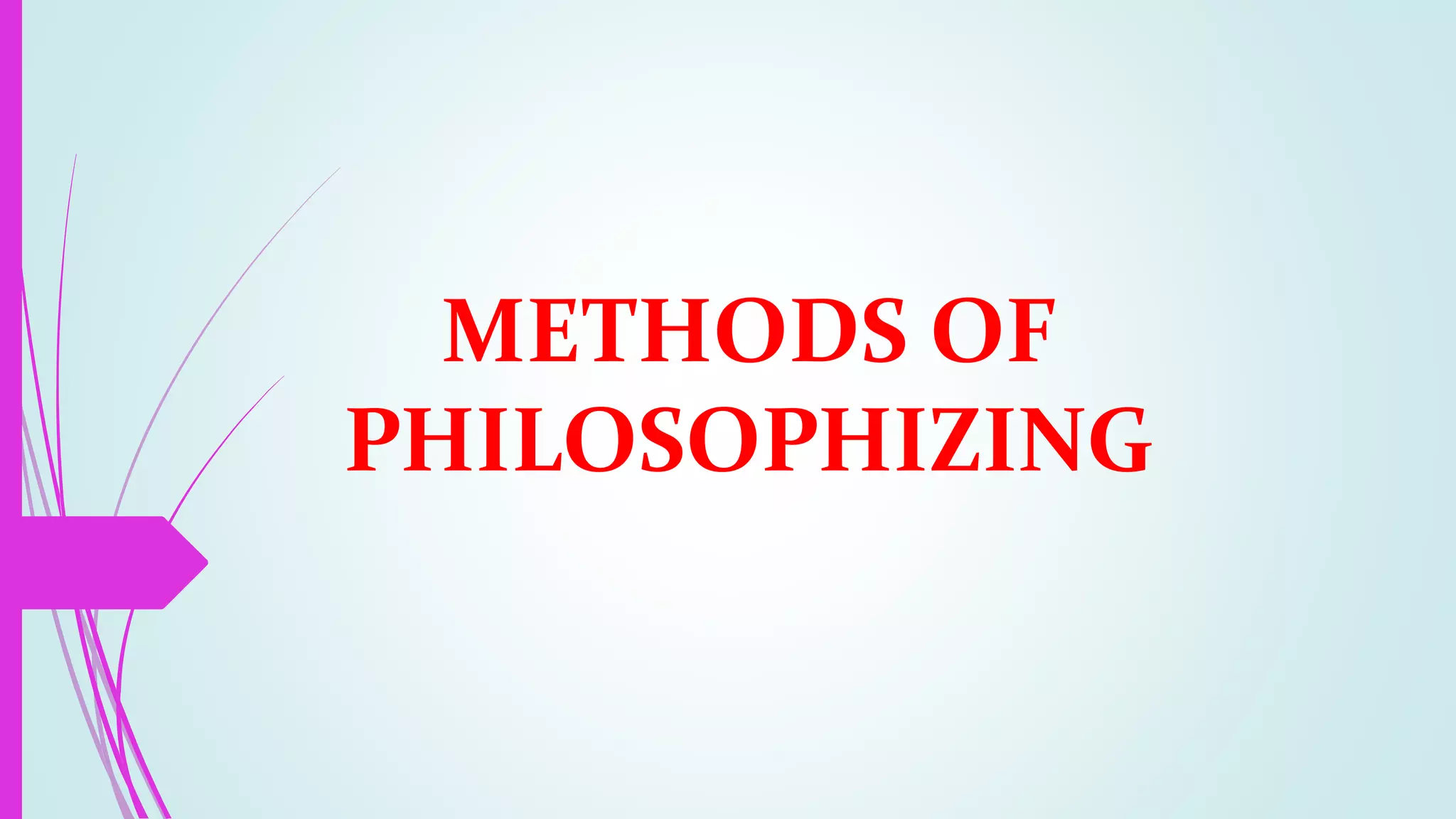 METHODS OF PHILOSOPHIZING.pptx
