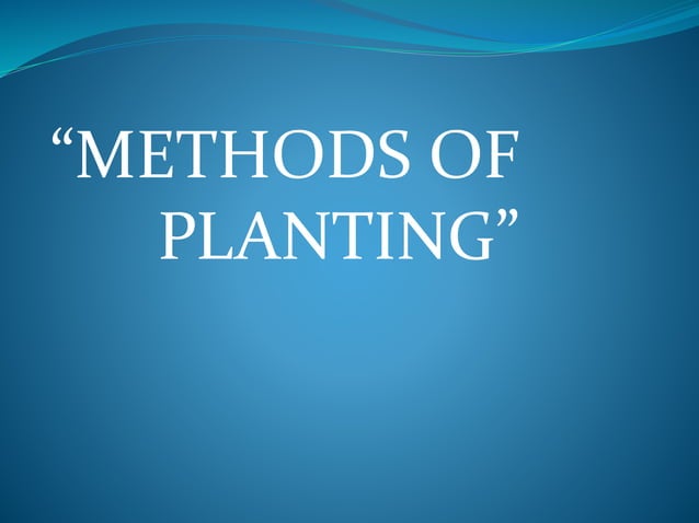 Methods of planting | PPTX