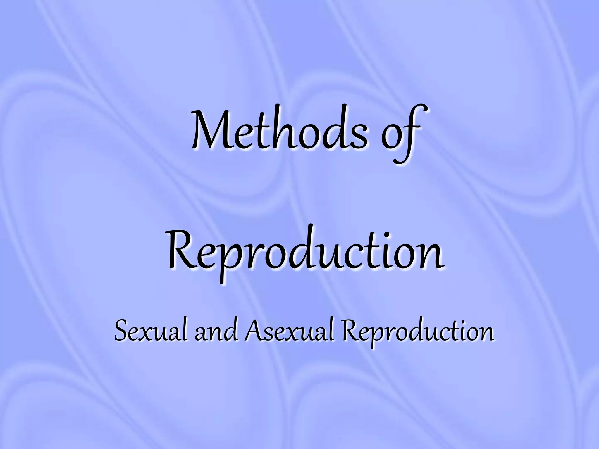 Methods of reproduction.ppt