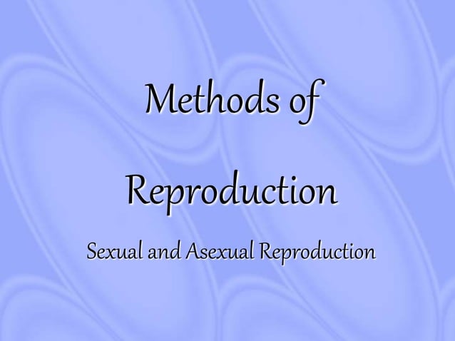 Methods of reproduction.ppt