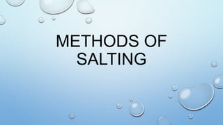 Methods of salting | PPTX