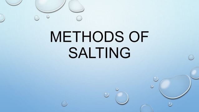 Methods of salting | PPTX | Food & Drink