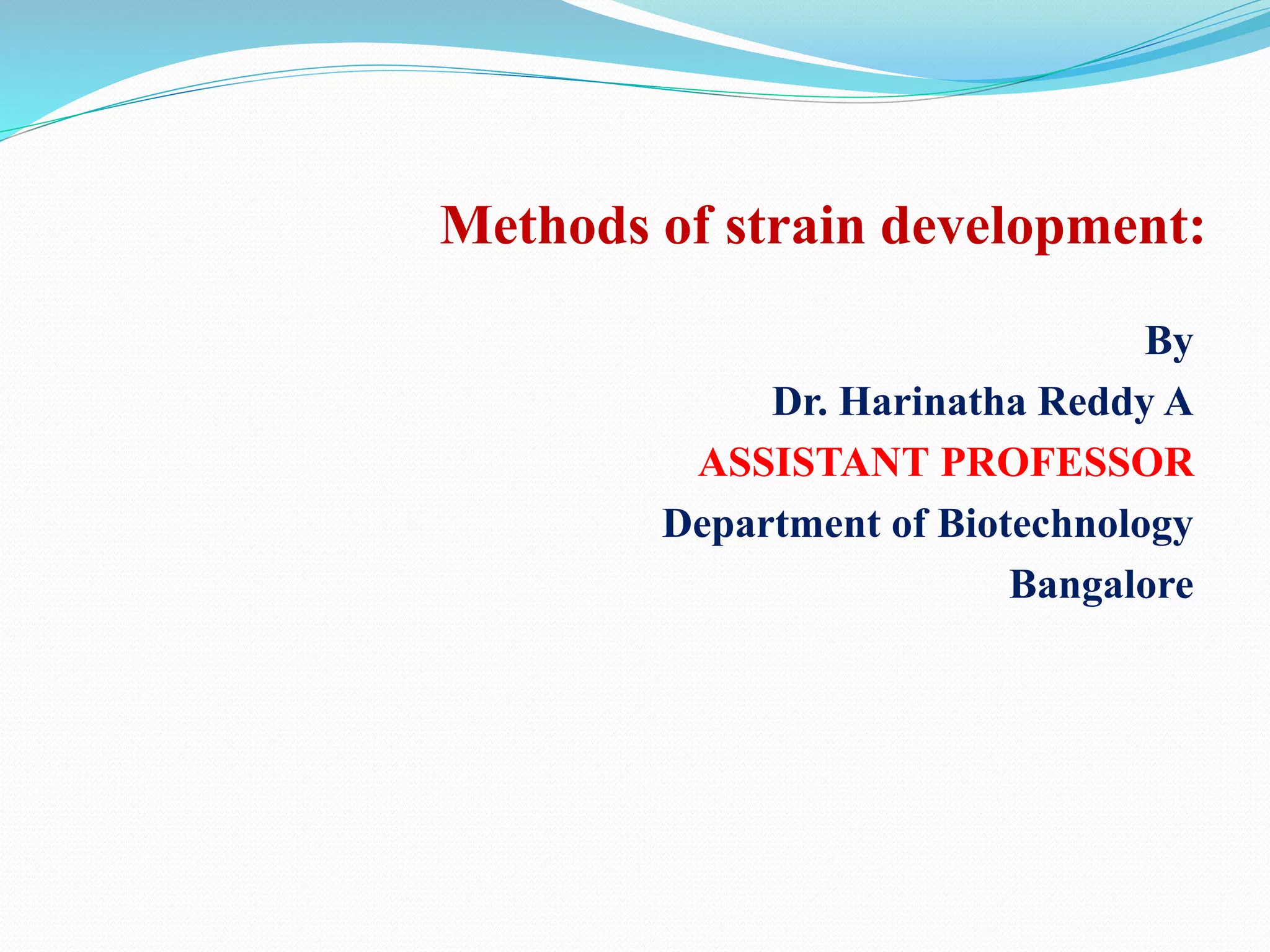 Methods of strain development by mutation and isolation methods | PPTX