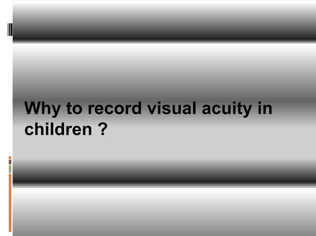 Methods of visual acuity testing in preverbal children | PPTX ...