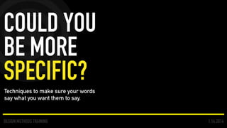 Could You Be More Specific? Techniques to make sure your words say what ...