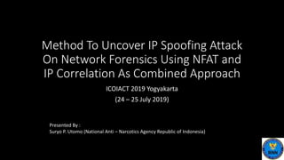 Method To Uncover IP Spoofing Attack (ICOIACT) | PPT
