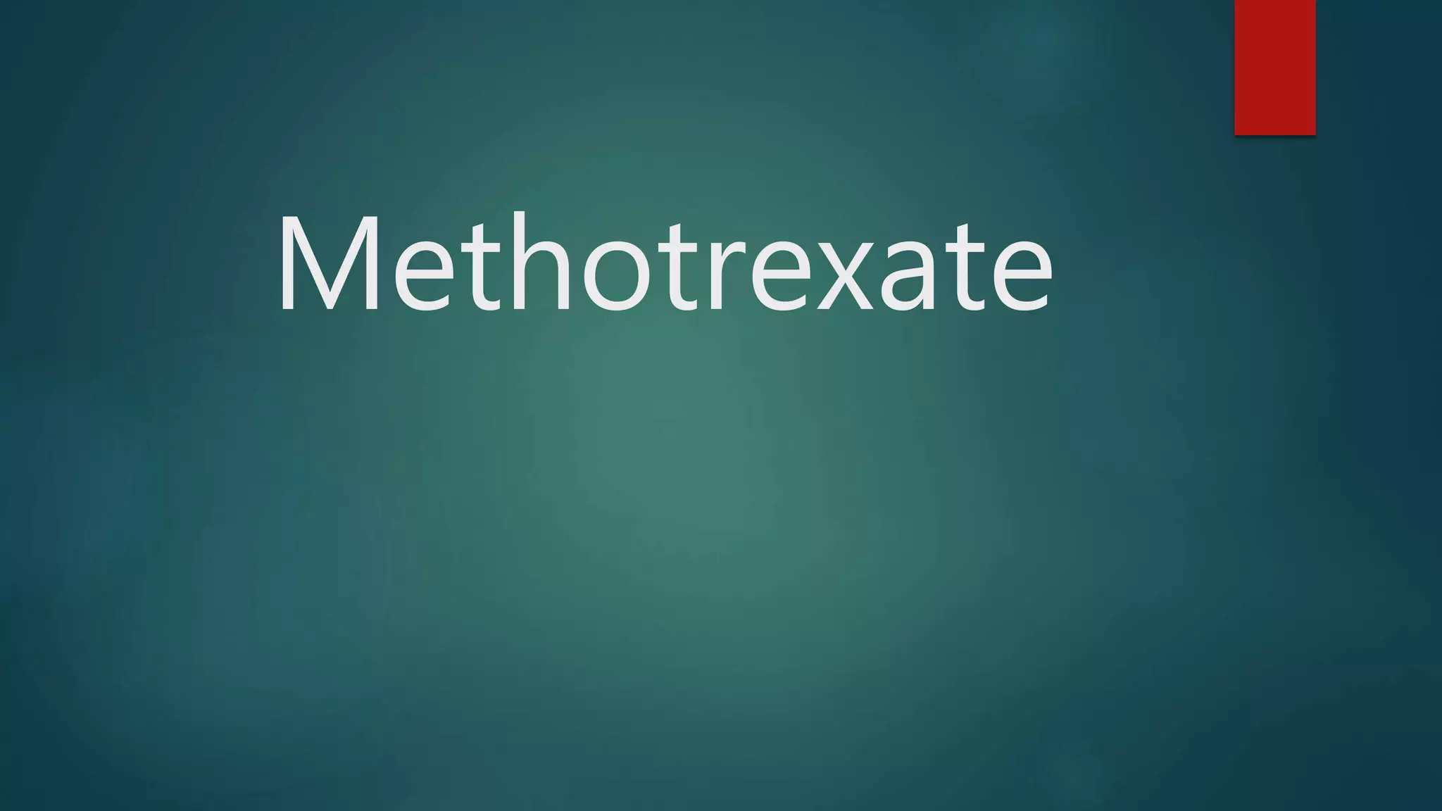 Methotrexate | PPTX