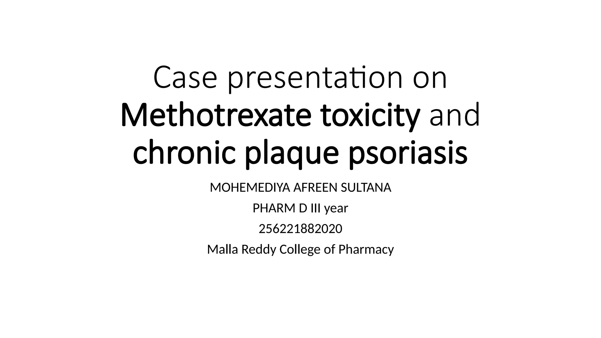 case study nMethotrexate toxicity and chronic plaque psoriasis.pptx