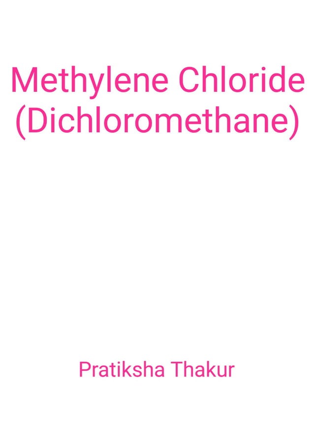 Methylene Chloride (Dichloromethane) | PDF