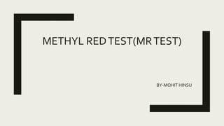 Methyl red test(mr test) | PPT