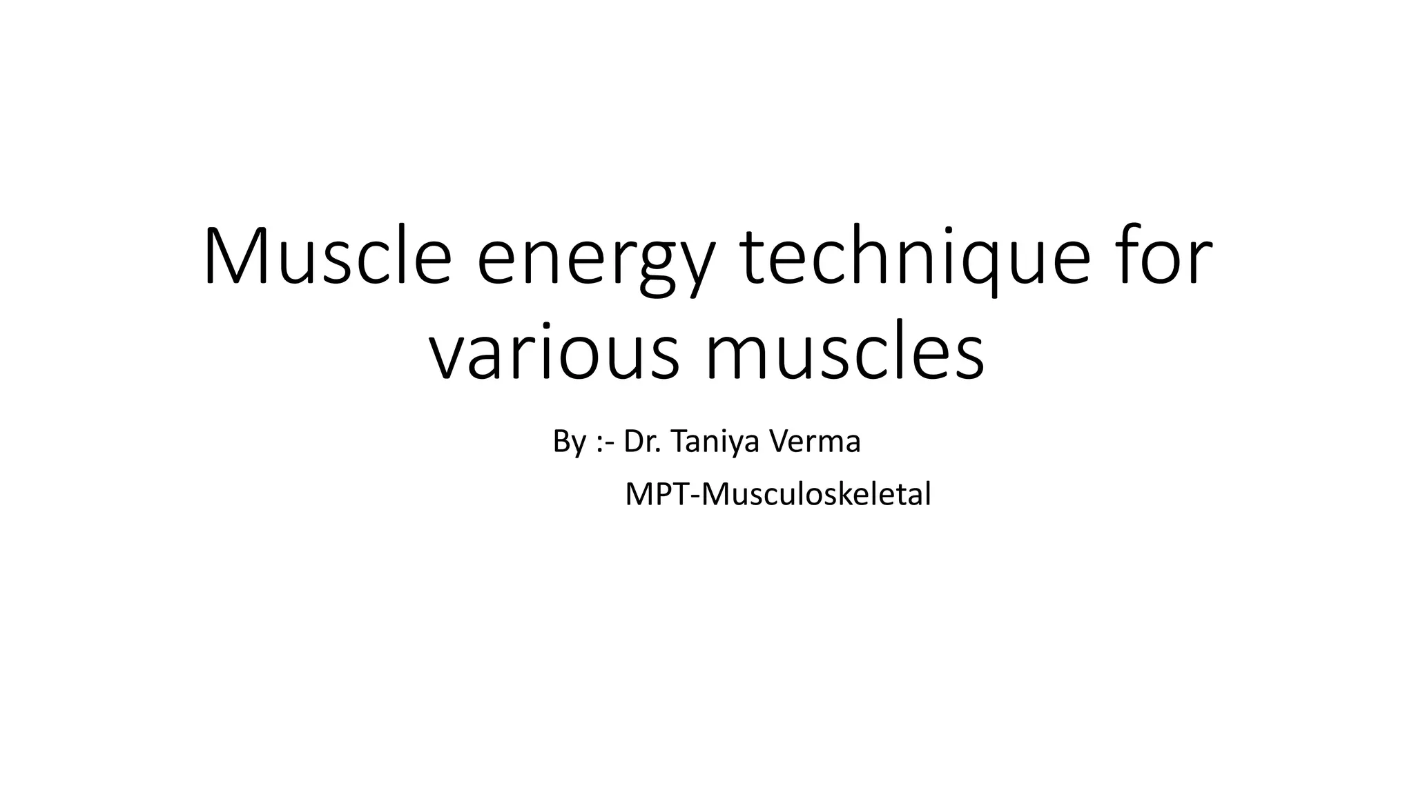 Muscle energy techniques for various muscles ( MET) | PPTX