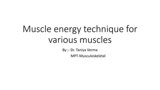 Muscle energy techniques for various muscles ( MET) | PPTX