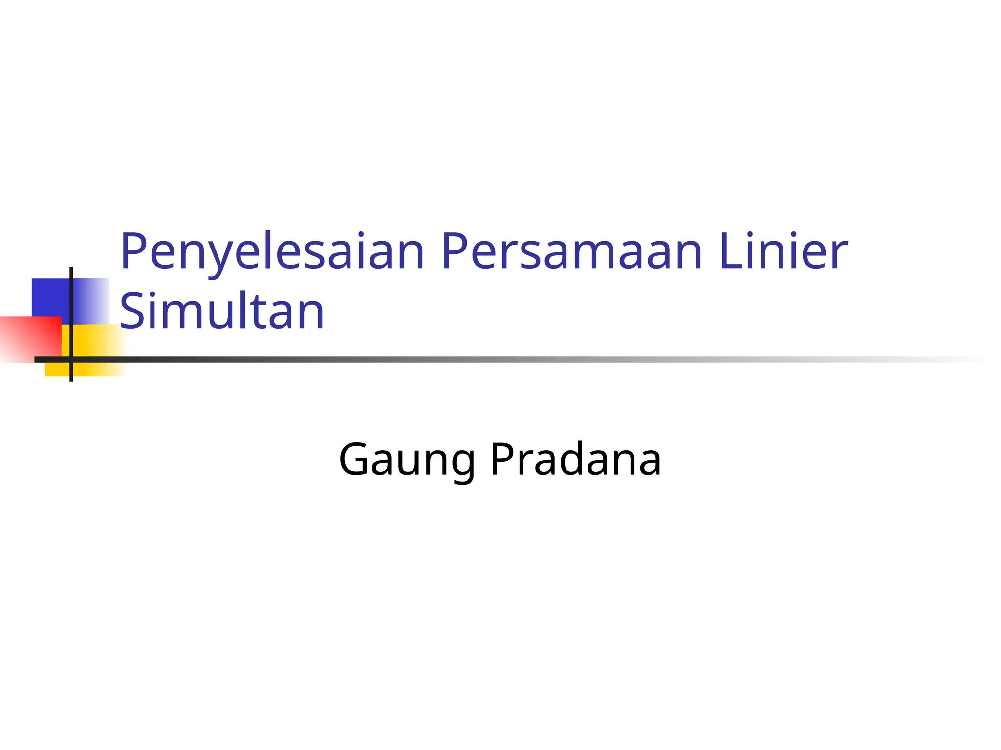 MetNum3-Penyelesaian Persamaan Linier Simultan_baru.ppt