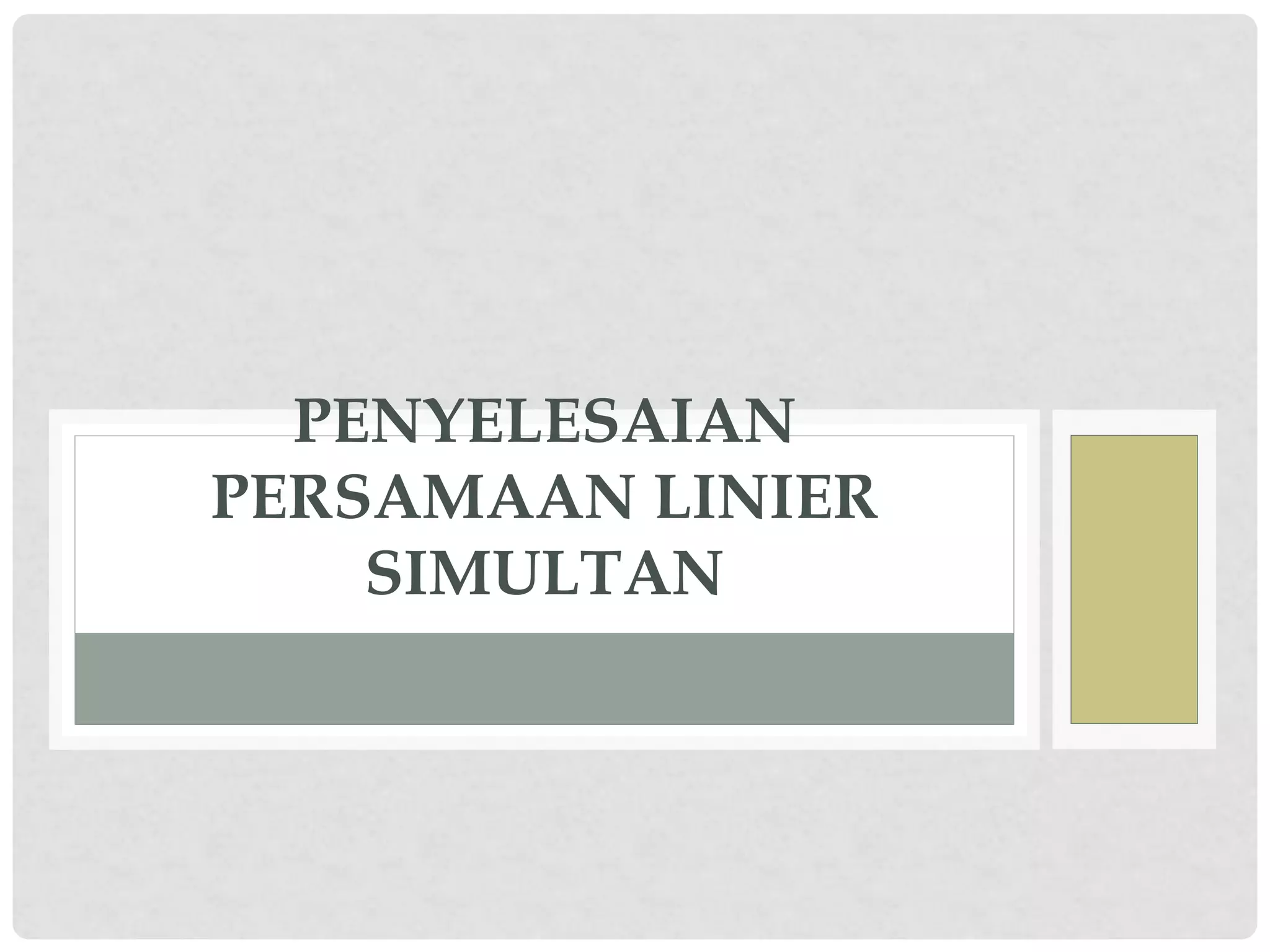 MetNum4-Penyelesaian_Persamaan_Linier_Simultan_baru.ppt