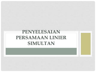 MetNum4-Penyelesaian_Persamaan_Linier_Simultan_baru.ppt