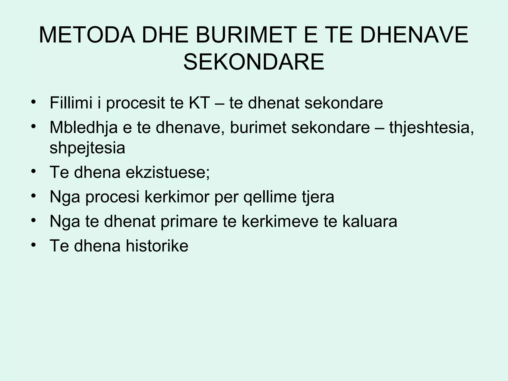 Metoda dhe burimet e te dhenave sekondare ii | PPT