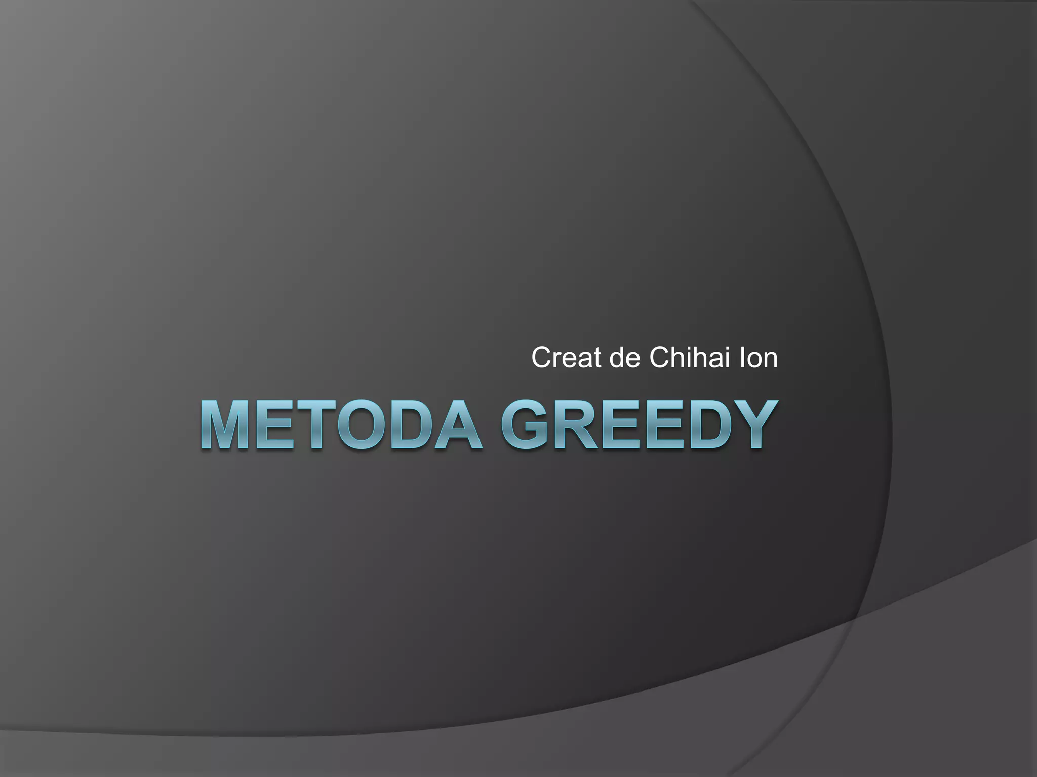 Metoda greedy(1) | PPTX