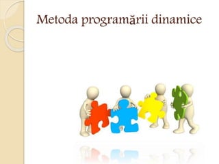 Metoda programarii dinamice | PPT