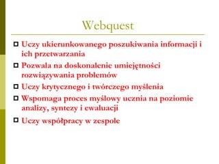Metoda WebQuest w pracy nauczyciela bibliotekarza | PPT