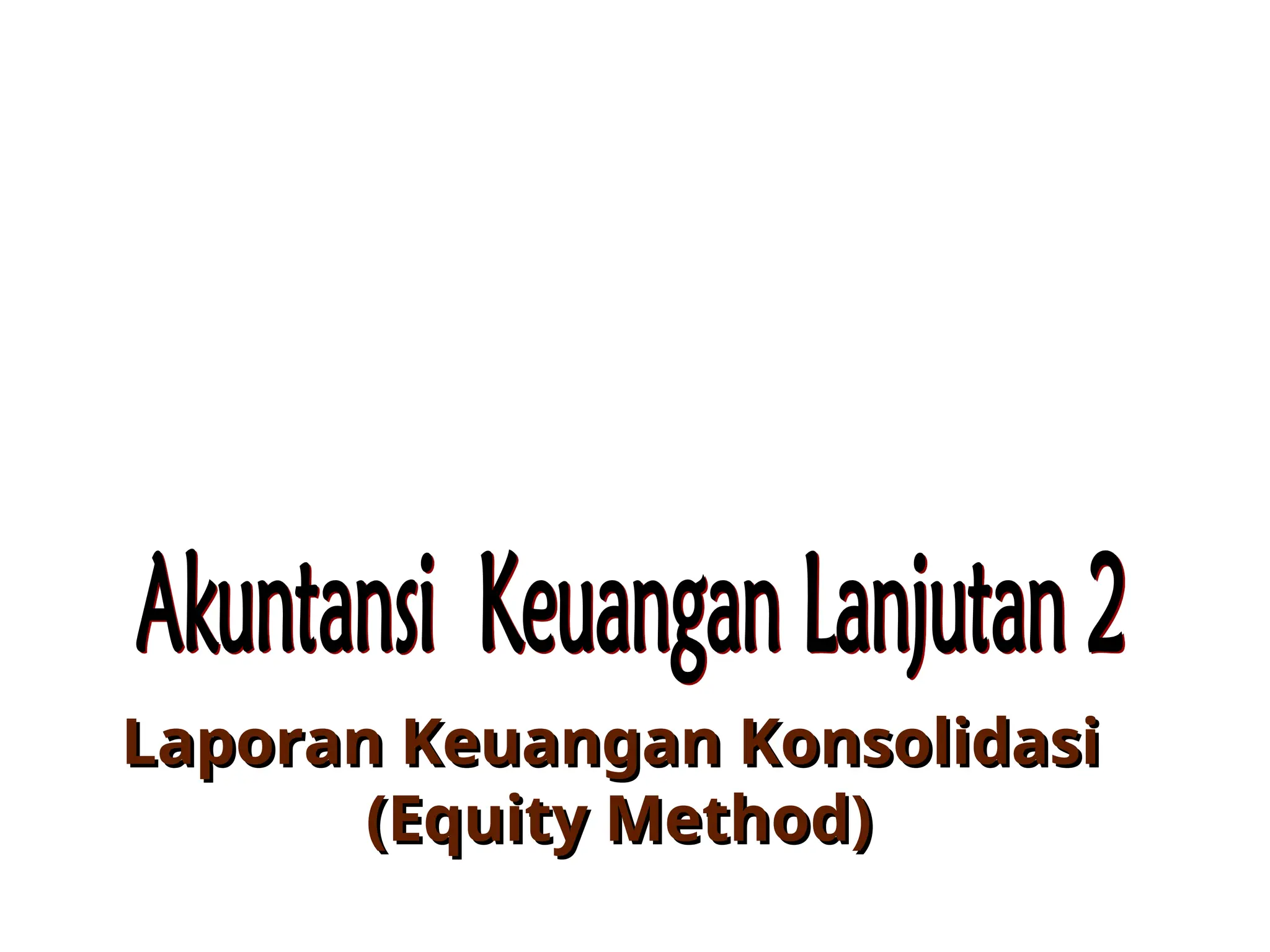 lap keu konsolidasi metode ekuitas pada perusahaan | PPT