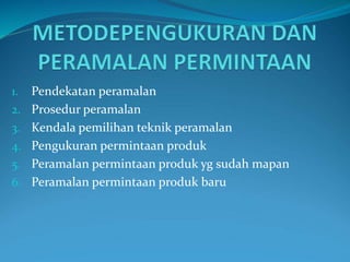 METODE-PENGUKURAN-PERAMALAN.ppt