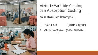 Metode-Variable-Costing-dan-Absorption-Costing FIX KLP 5.pptx