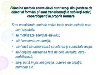 Metode activ participative utilizate în învăţarea matematicii la ciclul ...