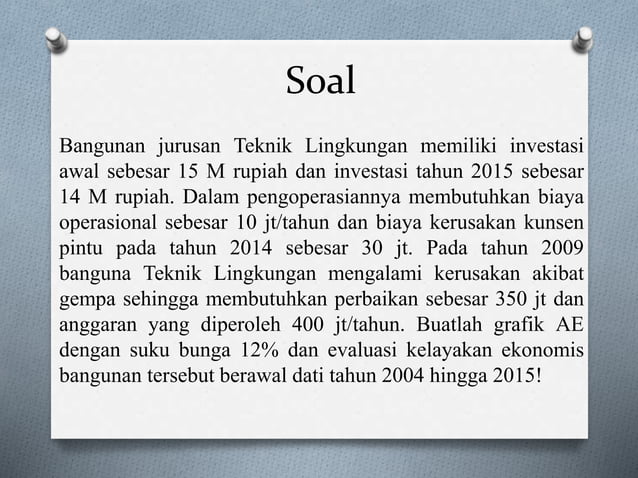 ekonomi teknik - metode annual equivalent | PPTX