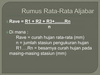 Menghitung Curah hujan rata-rata dengan Metode aljabar | PPTX