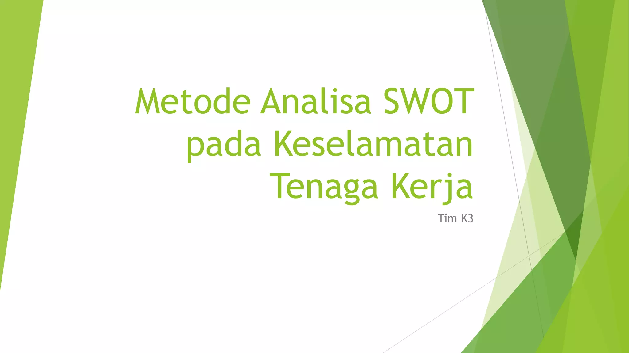 Metode Analisa SWOT pada Keselamatan Tenaga Kerja.pptx
