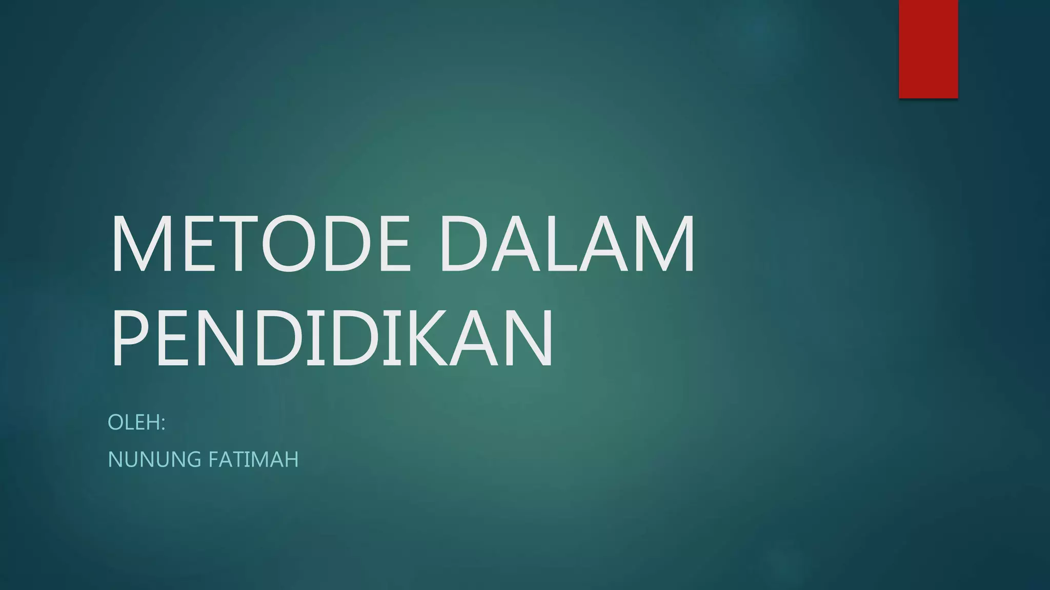 Metode dalam pendidikan | PPTX