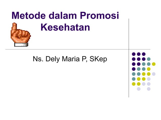 Metode Dalam Promosi Kesehatan | PPT