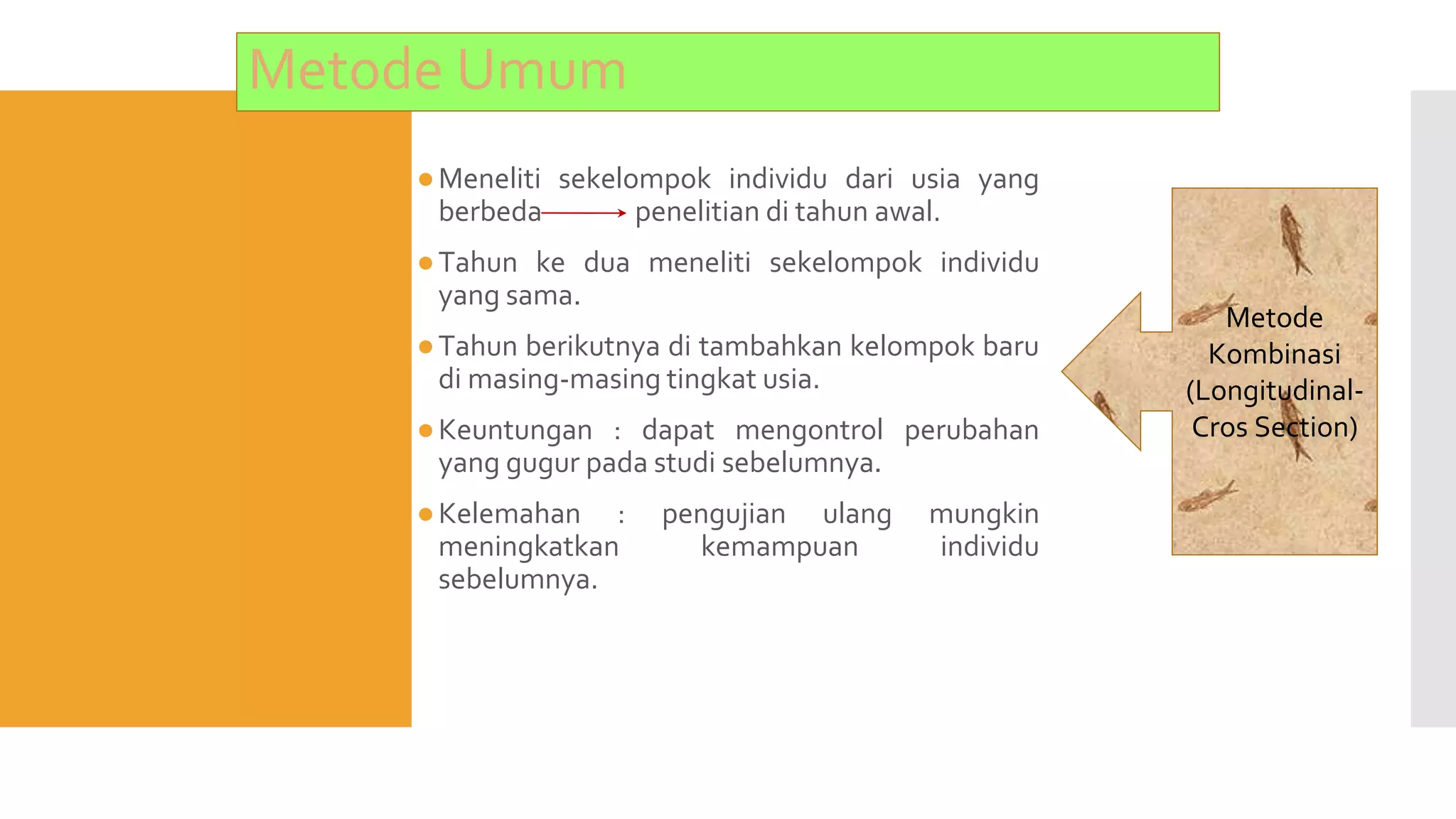 METODE DALAM PSIKOLOGI PERKEMBANGAN (6).pptx