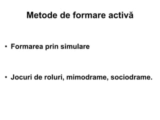 METODE DE FORMARE.ppt
