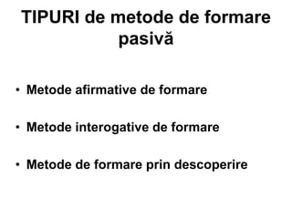 METODE DE FORMARE.ppt