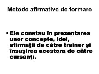 METODE DE FORMARE.ppt