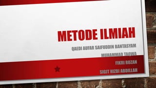 Metode ilmiah | PPTX